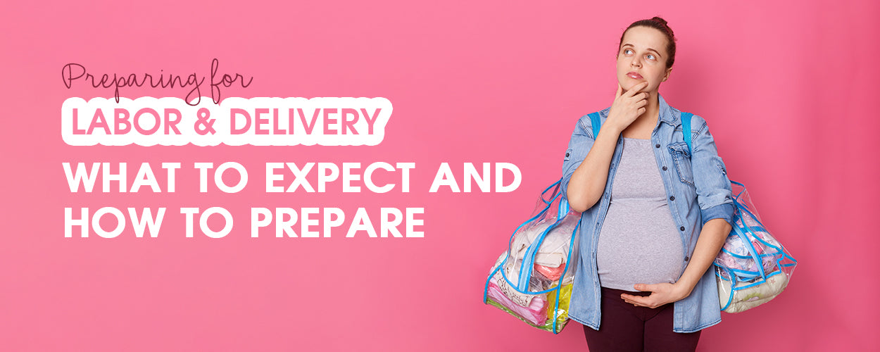 Preparing for Labor and Delivery: What to Expect and How to Prepare ...