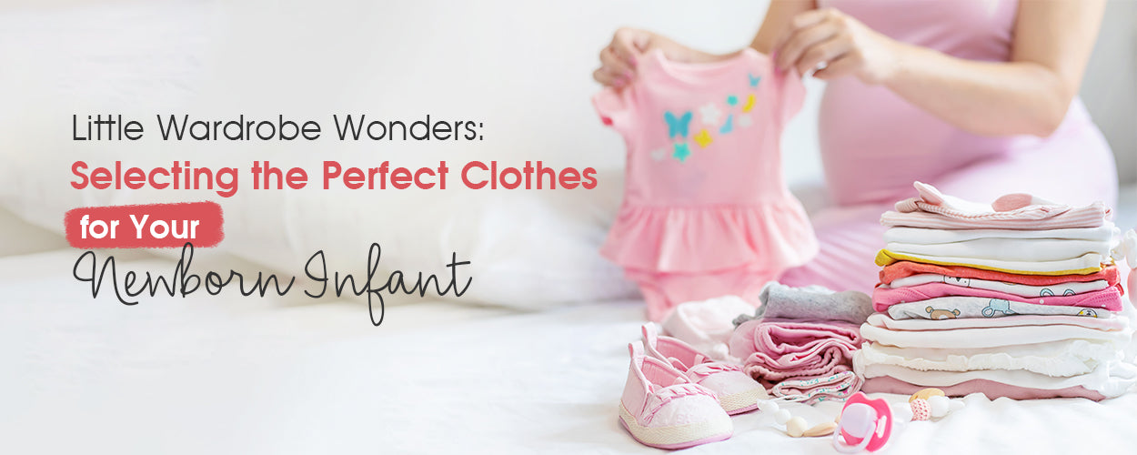 Little Wardrobe Wonders: Selecting the Perfect Clothes for Your Newbor ...
